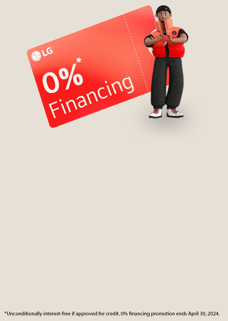 Enjoy 0Financing on LG Brand Store.