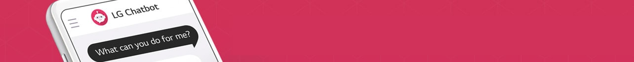 LG Chatbot: Providing answers for your questions 24/7 | LG USA Support